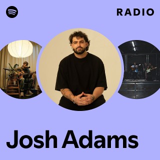 Josh Adams Radio - playlist by Spotify | Spotify