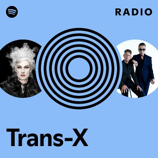 Trans-X Radio - playlist by Spotify | Spotify