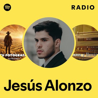 Jesús Alonzo Radio | Spotify Playlist