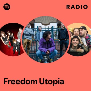 Freedom Utopia Radio | Spotify Playlist