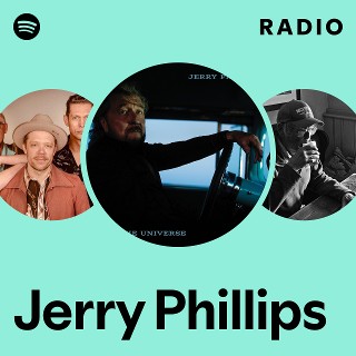 Jerry Phillips Radio | Spotify Playlist