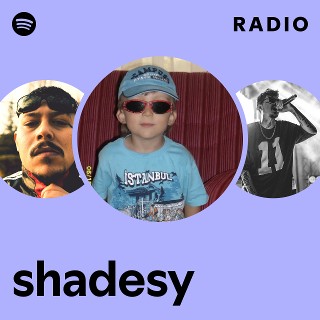 shadesy Radio | Spotify Playlist