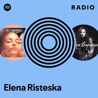 Elena Risteska Radio - playlist by Spotify | Spotify