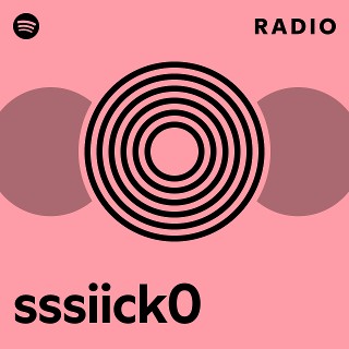 sssiick0 Radio | Spotify Playlist