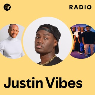 Justin Vibes Radio - playlist by Spotify | Spotify