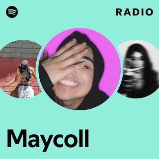Maycoll Radio - playlist by Spotify | Spotify