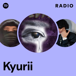 Kyurii Radio - playlist by Spotify | Spotify