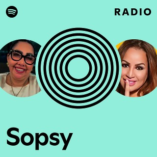 Sopsy Radio - playlist by Spotify | Spotify
