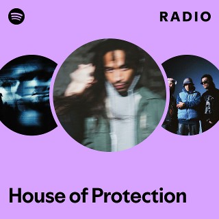 House of Protection Radio - playlist by Spotify | Spotify