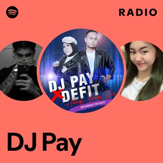 DJ Pay Radio | Spotify Playlist