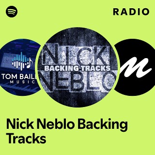 Nick Neblo Backing Tracks Radio | Spotify Playlist