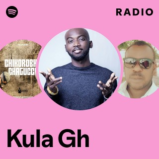Kula Gh Radio | Spotify Playlist