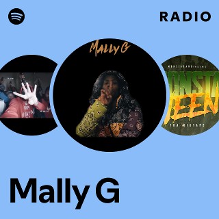 Mally G Radio | Spotify Playlist