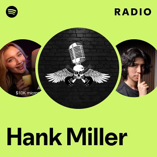 Hank Miller Radio | Spotify Playlist
