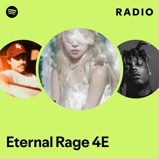 Eternal Rage 4E Radio - playlist by Spotify | Spotify
