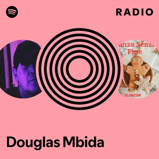 Douglas Mbida Radio | Spotify Playlist