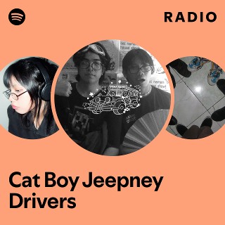 Cat Boy Jeepney Drivers Radio - playlist by Spotify | Spotify
