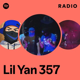 Lil Yan 357 Radio - playlist by Spotify | Spotify