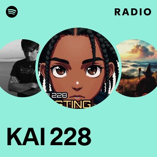 KAI 228 Radio | Spotify Playlist