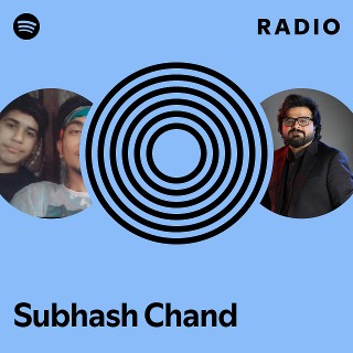 Subhash Chand Radio | Spotify Playlist