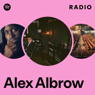 Alex Albrow Radio | Spotify Playlist
