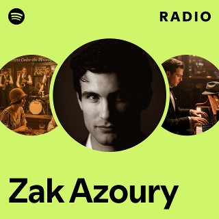 Zak Azoury Radio | Spotify Playlist