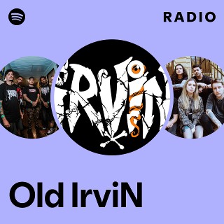Old IrviN Radio - playlist by Spotify | Spotify