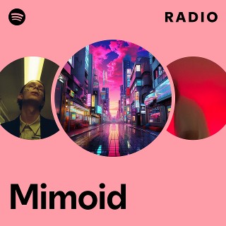 Mimoid Radio - playlist by Spotify | Spotify