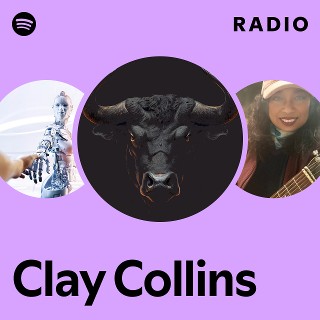 Clay Collins Radio - playlist by Spotify | Spotify