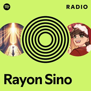 Rayon Sino Radio - playlist by Spotify | Spotify