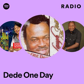 Dede One Day Radio | Spotify Playlist