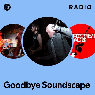 Goodbye Soundscape Radio | Spotify Playlist