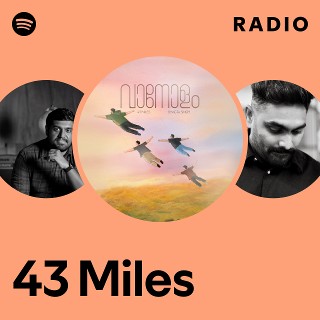 43 Miles Radio | Spotify Playlist