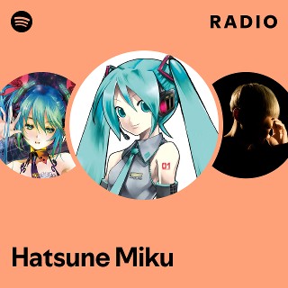 Hatsune Miku Radio - playlist by Spotify | Spotify
