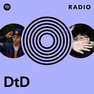 DtD Radio | Spotify Playlist