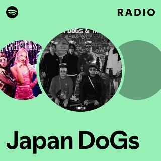 Japan DoGs Radio - playlist by Spotify | Spotify