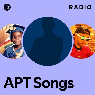 APT Songs Radio | Spotify Playlist