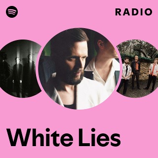 White Lies Radio | Spotify Playlist