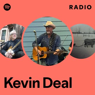 Kevin Deal Radio | Spotify Playlist