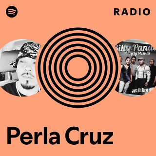 Perla Cruz Radio - playlist by Spotify | Spotify