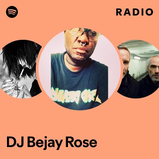 DJ Bejay Rose Radio | Spotify Playlist