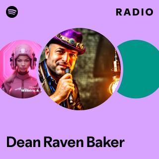 Dean Raven Baker Radio | Spotify Playlist
