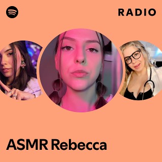 ASMR Rebecca Radio - playlist by Spotify | Spotify