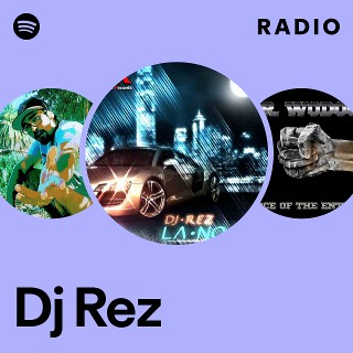 Dj Rez Radio | Spotify Playlist