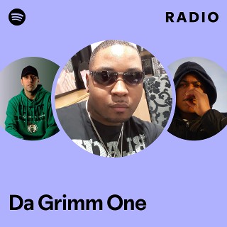 Da Grimm One Radio - playlist by Spotify | Spotify