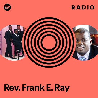Rev. Frank E. Ray Radio | Spotify Playlist
