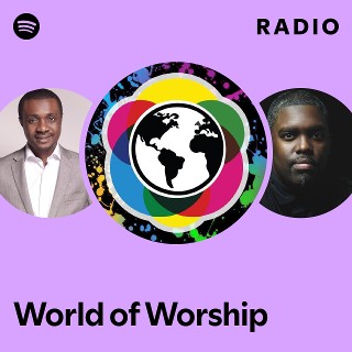 World of Worship Radio - playlist by Spotify | Spotify