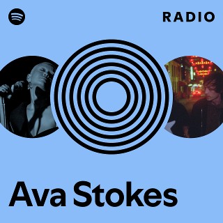 Ava Stokes Radio - playlist by Spotify | Spotify