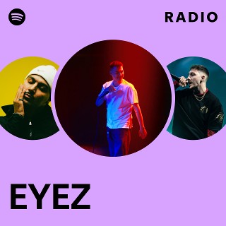 EYEZ Radio | Spotify Playlist