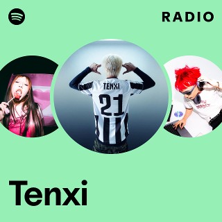 Tenxi Radio - playlist by Spotify | Spotify